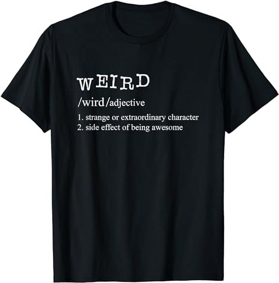 Funny Weird Dictionary Definition Gift Design for Weirdos T-Shirt ...