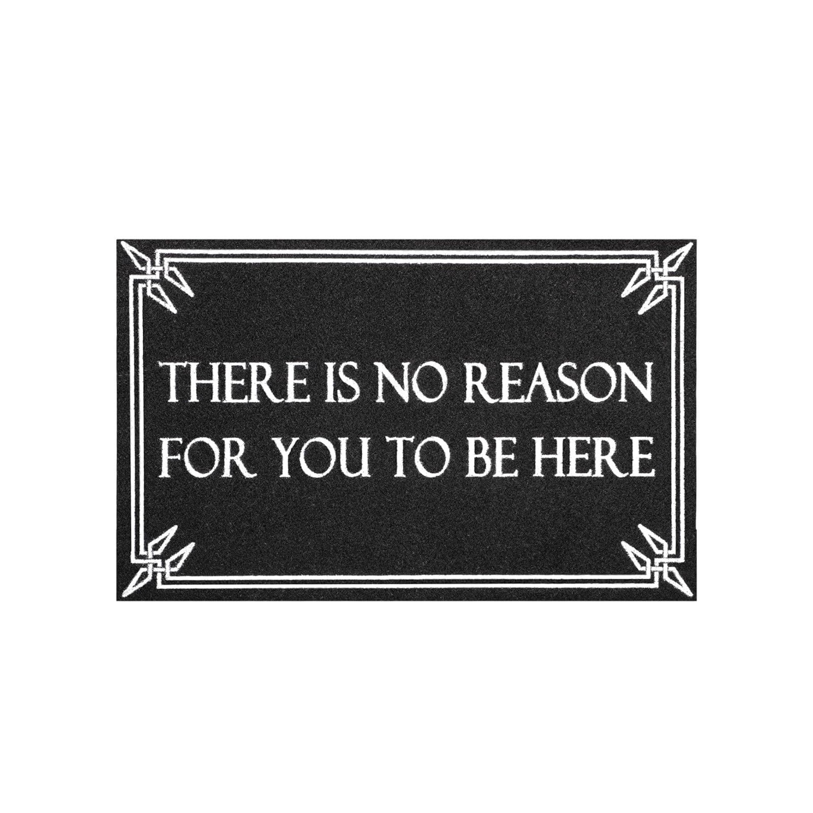 Funny Welcome Mats There is No Reason for You to Be Here Mat for ...