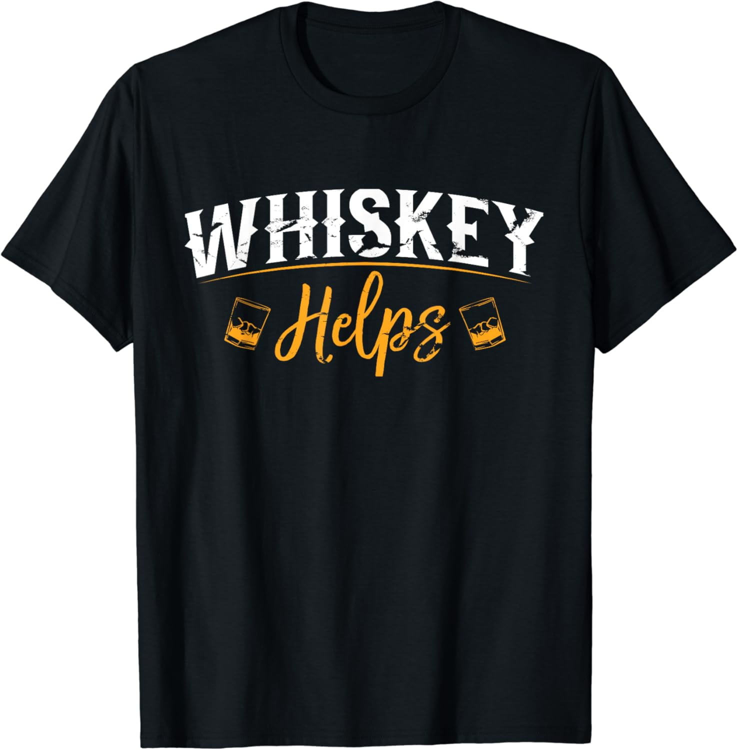Funny Whiskey Helps T-Shirt - Walmart.com