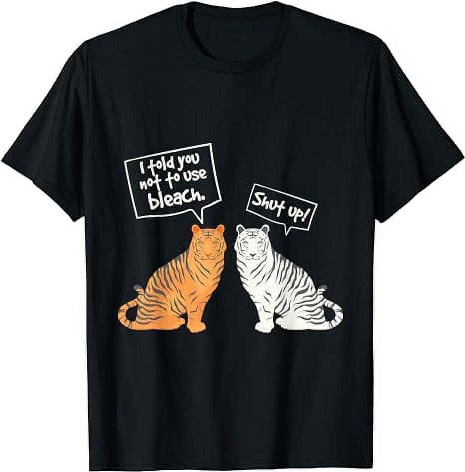 Funny White Tiger Bleach Tiger Pun Tigers Nature Lovers T-Shirt ...