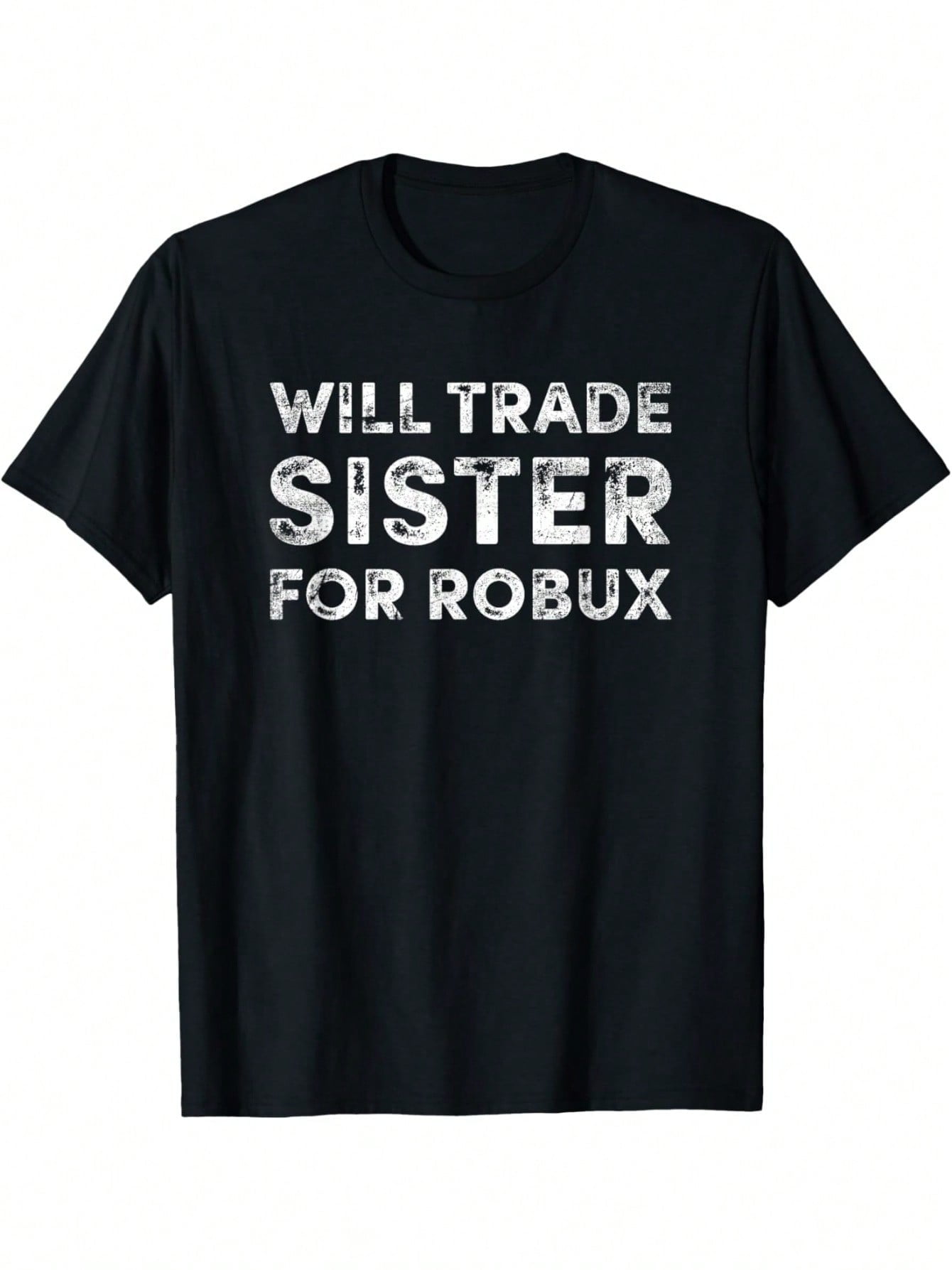 Funny 'Will Trade Sister For Robux' Video Game Tee - Soft Cotton, Short ...
