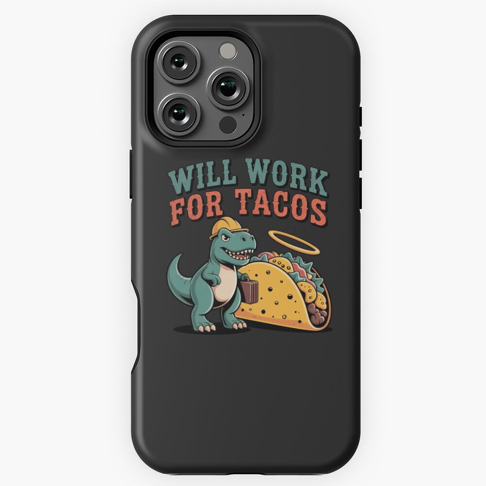 Funny Will Work for Tacos Phone Case for iPhone 16 15 14 13 12 11 Pro ...