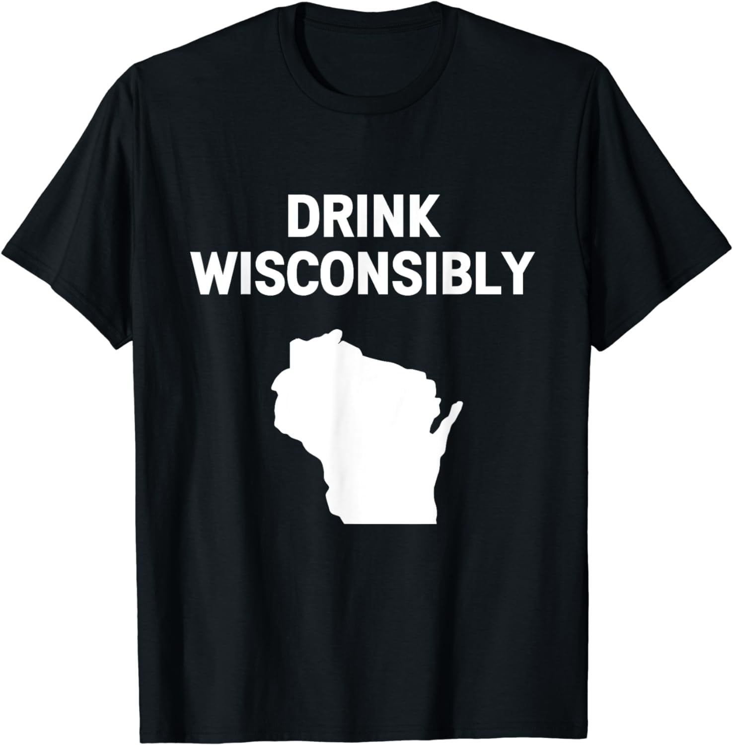 Funny Wisconsin State Map Drinking Trip Drink Wisconsibly T-Shirt ...