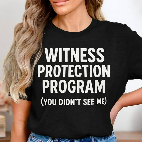 Funny Witness Protection You Did Not See Me Sarcastic Art Graphic Tee ...