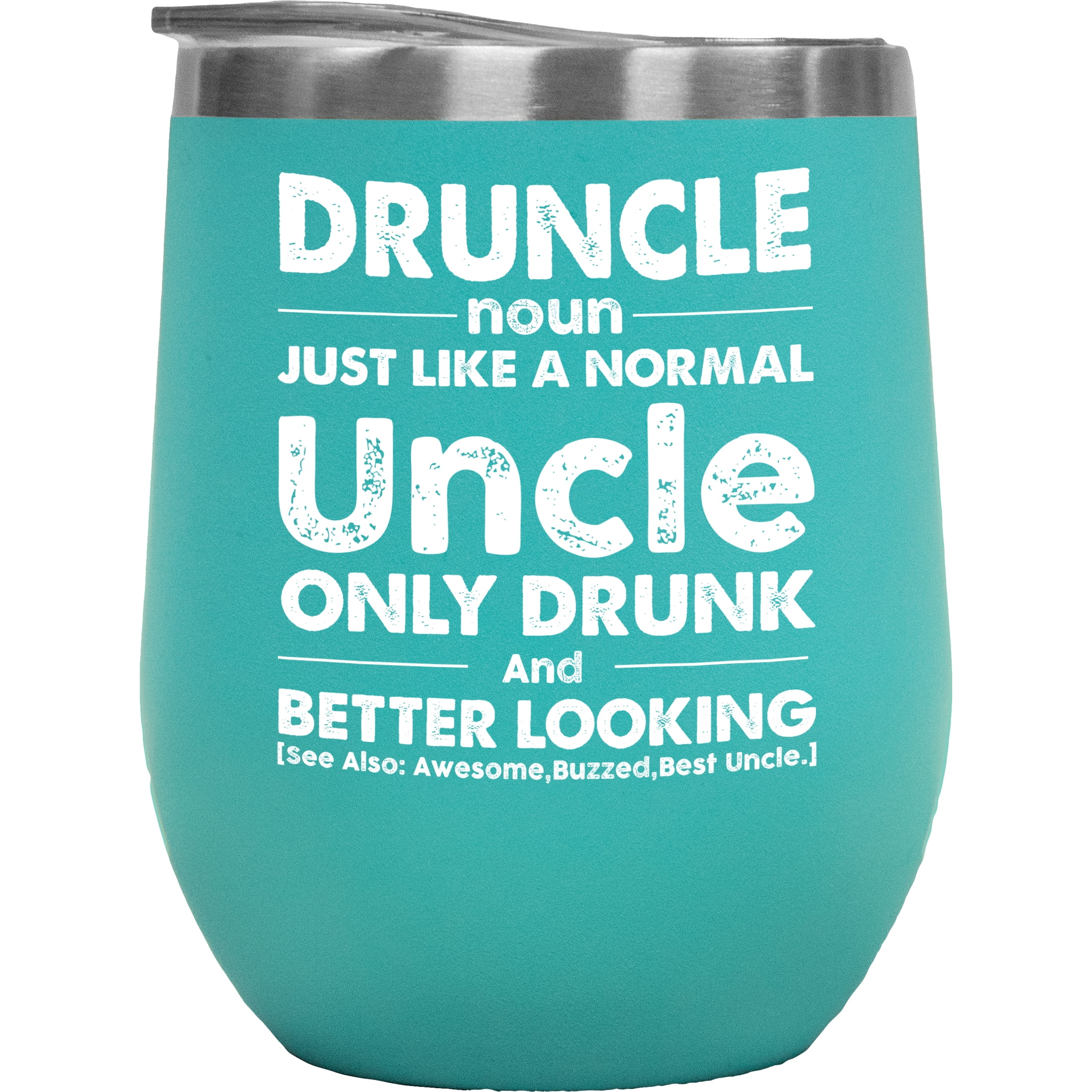 Funny Witty Druncle Just Like a Normal Uncle Only Drunk & Better ...