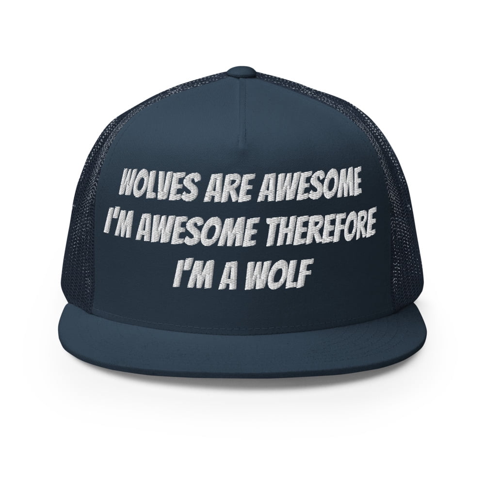 Funny Wolf Lover Embroidered Trucker Cap, Wolves Are Awesome I'm ...