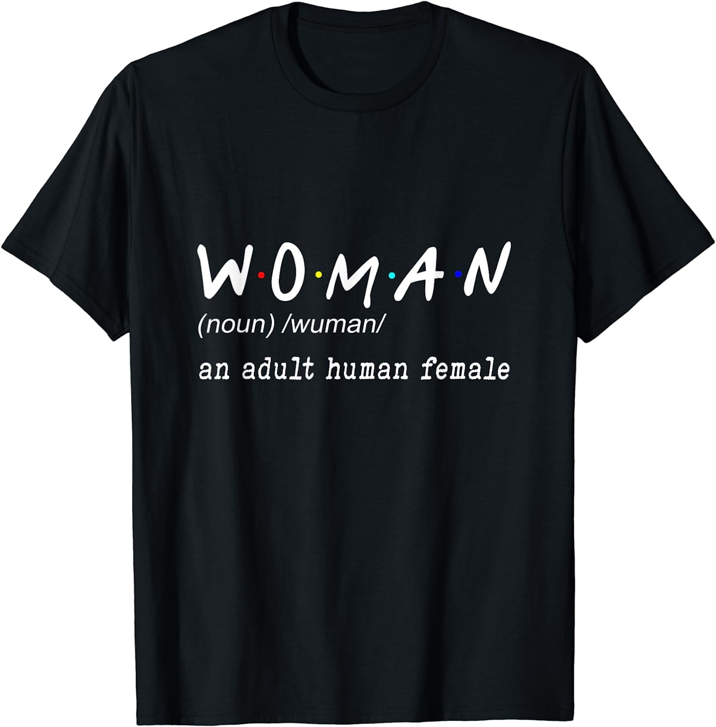 Funny Woman Definition Noun An Adult Human Female For Girl T-Shirt ...