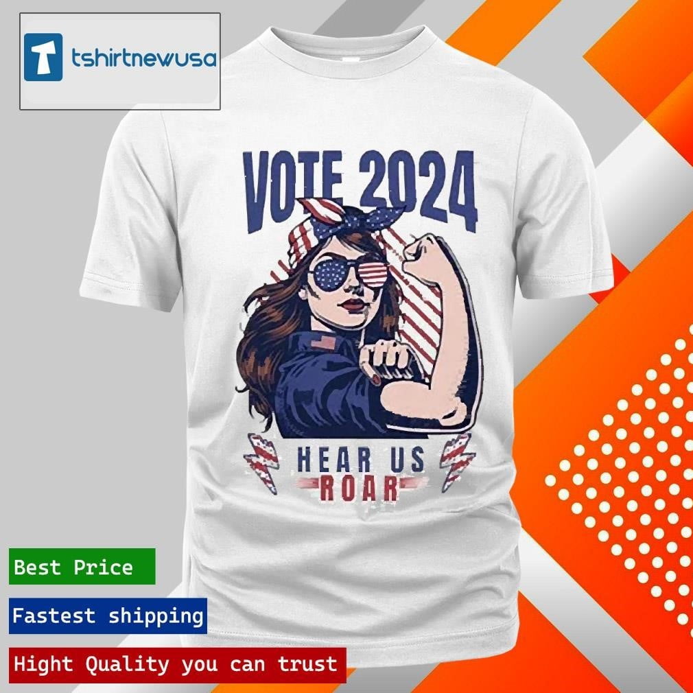 Funny Womens Vote 2024 Hear Us Roar Print 2024 Shirts - Walmart.com