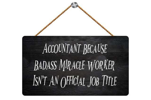 Funny Wood Signs Accountant Because Badass Miracle Worker Isn'T An ...