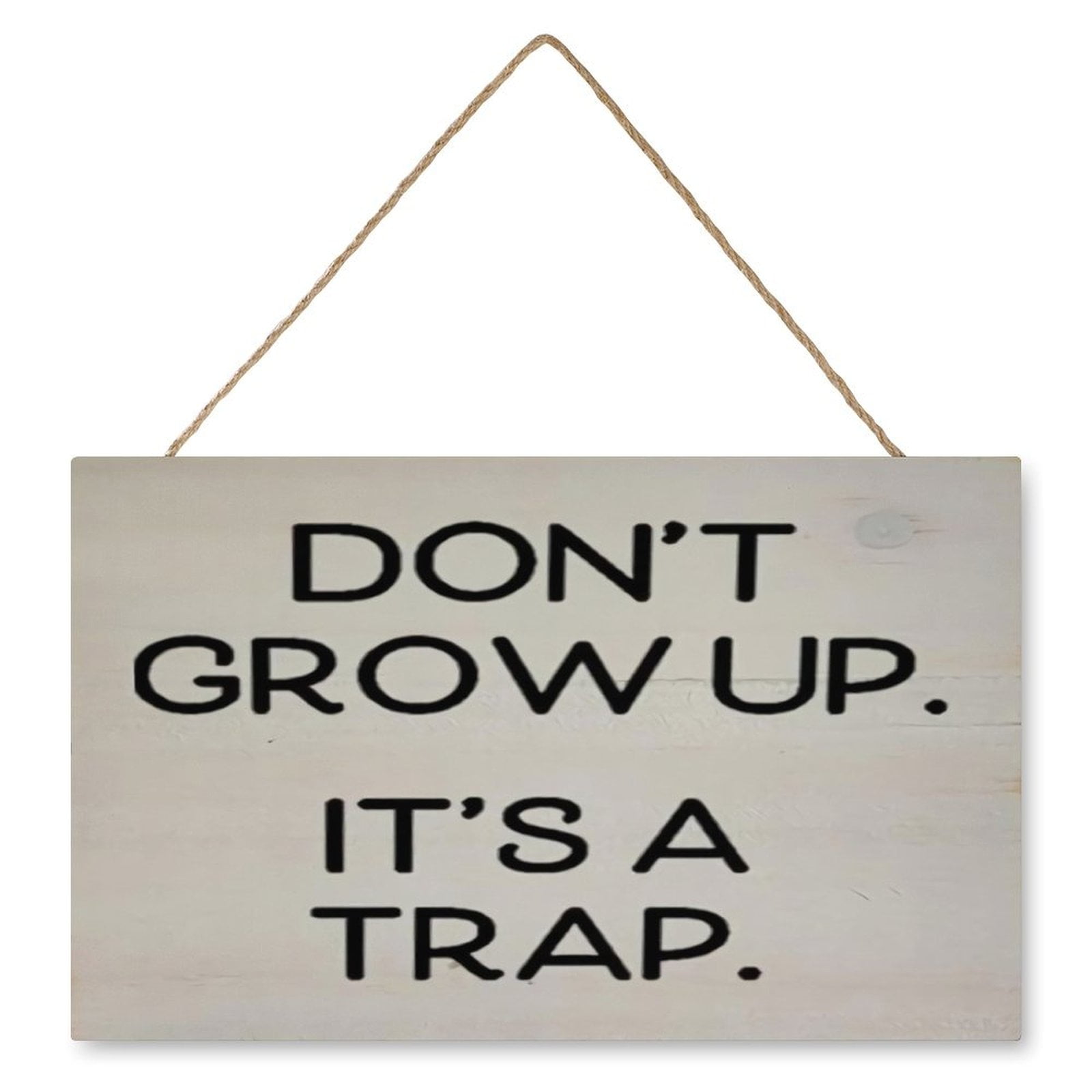 Funny Wooden Signs Don't Grow Up It's a Trap Wooden Signs, Decorative ...