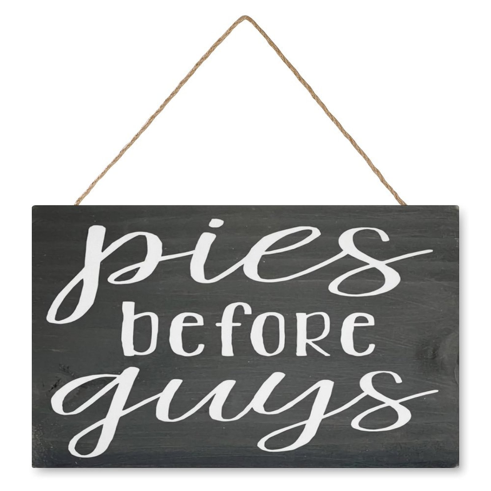 Funny Wooden Signs Pies Before Guys Wooden Signs, Decorative Plaques ...