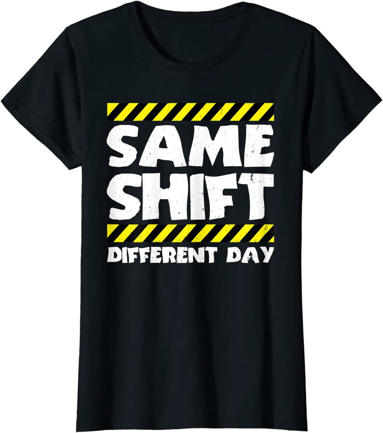 Funny Work Meme - Same Shift Different Day - Factory Worker T-Shirt ...
