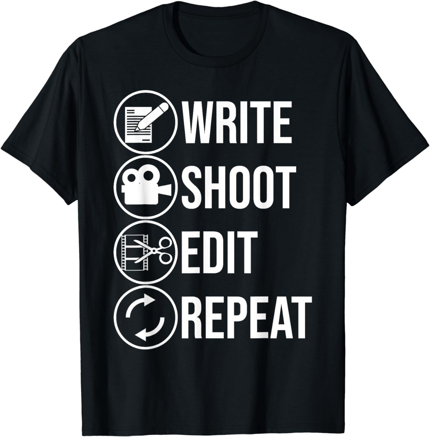 Funny Write Shoot Edit Repeat Gift Cute Filmmaker Men Women Black T-Shirt - Walmart.com