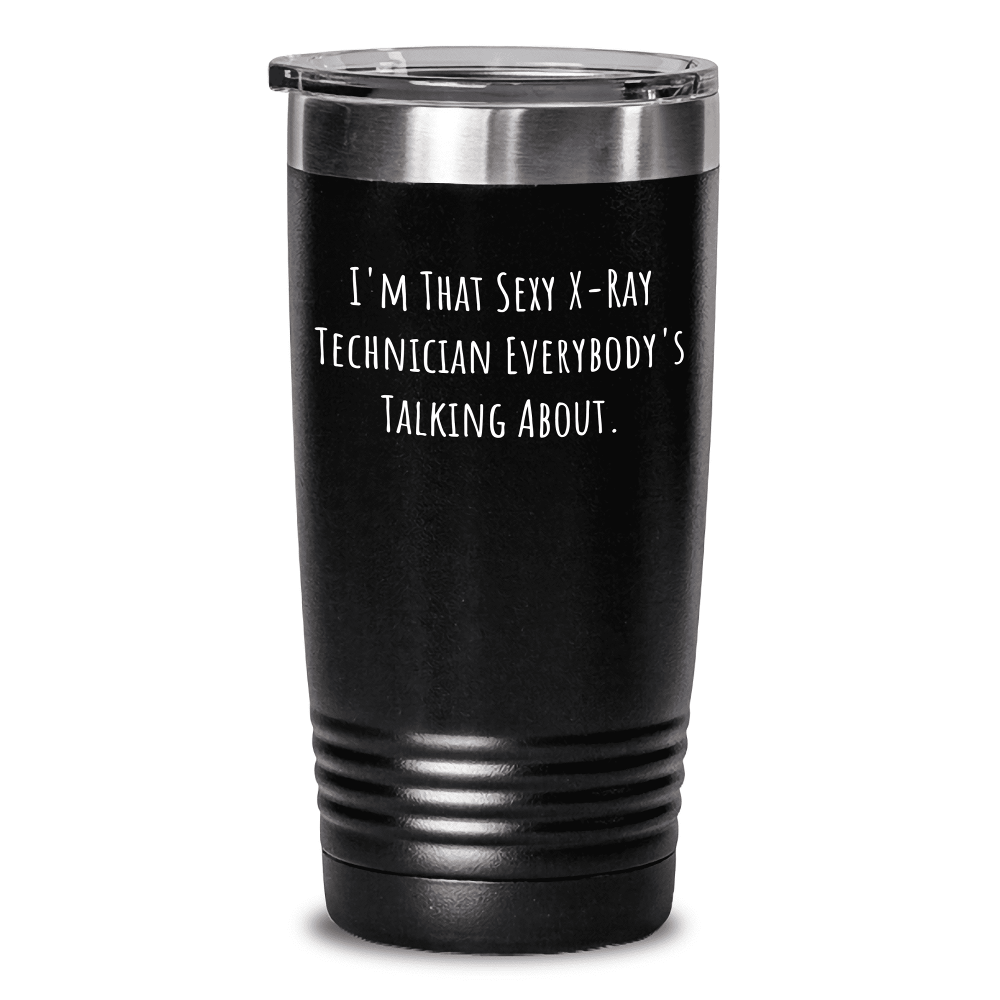 Funny X-Ray Technician Gifts - I'm That Sexy X-ray Technician Everybody ...
