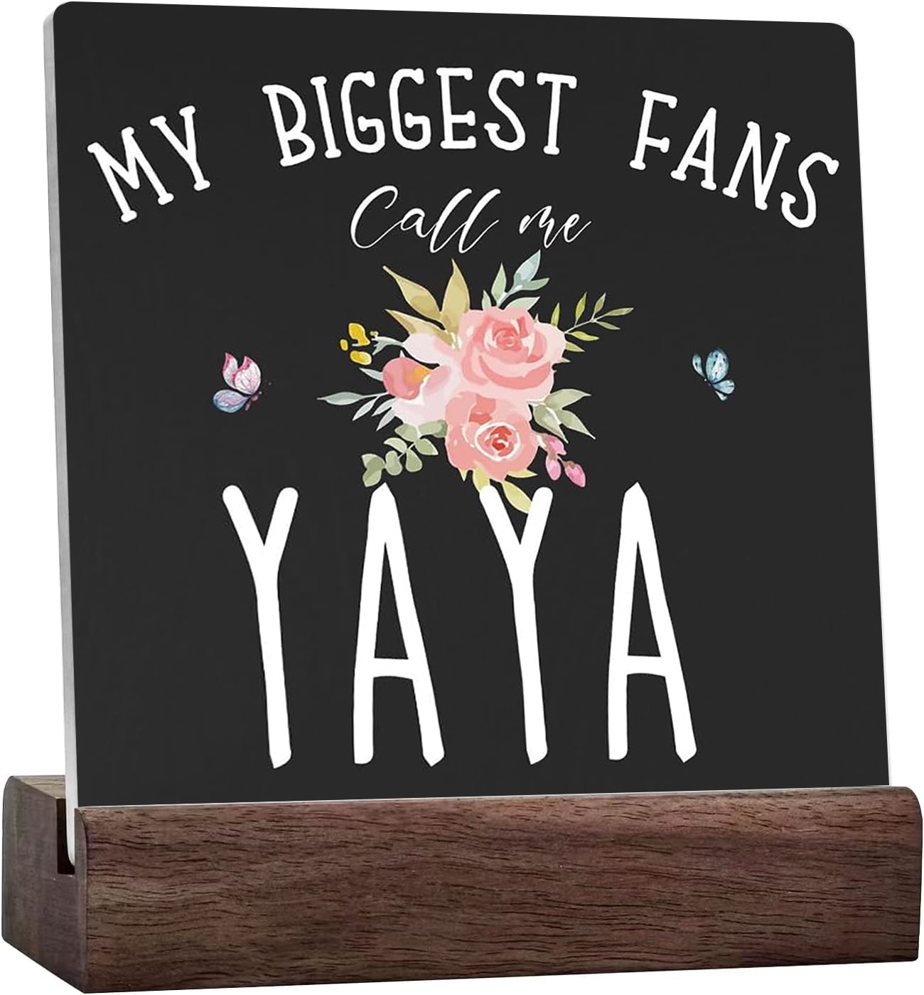 Funny Yaya Ceramic Table Sign Plaque My Biggest Fans Call Me Yaya Sign ...