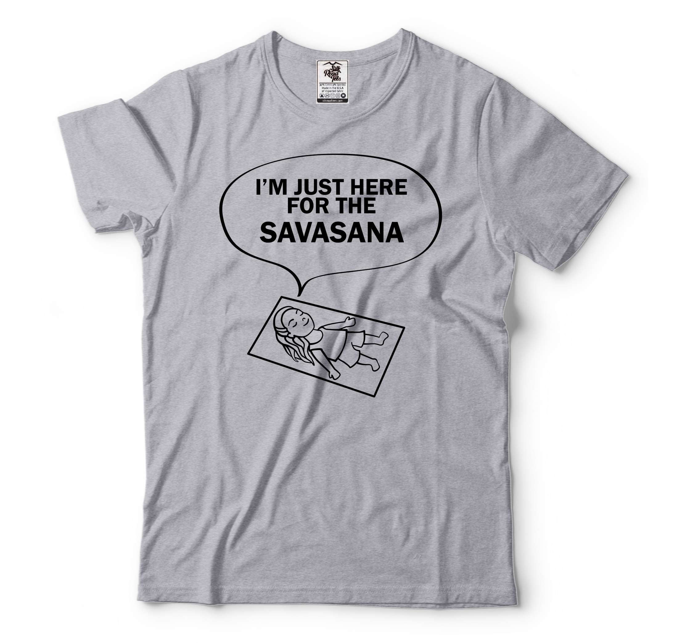 Funny Yoga Shirt I'm Just Here for The Savasana Yoga Funny T-Shirt Zen ...