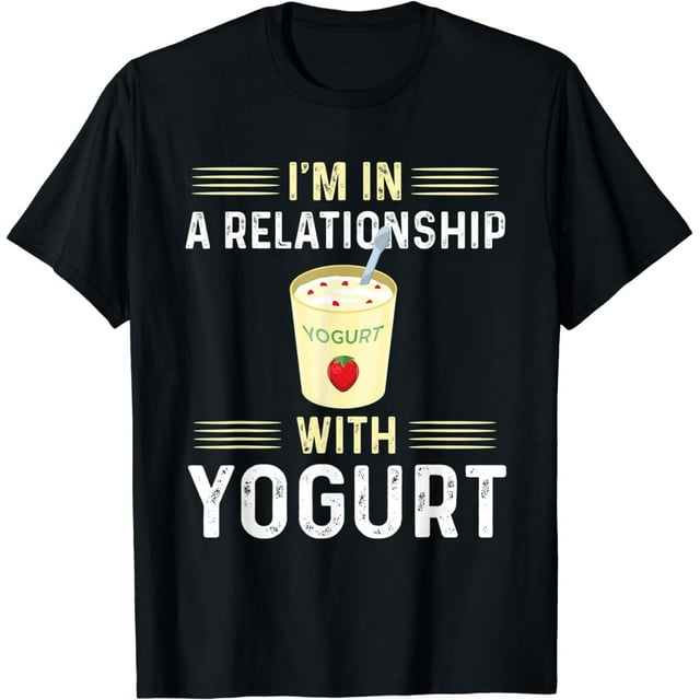 Funny Yogurt Quote Love Dairy Products T-Shirt - Walmart.com