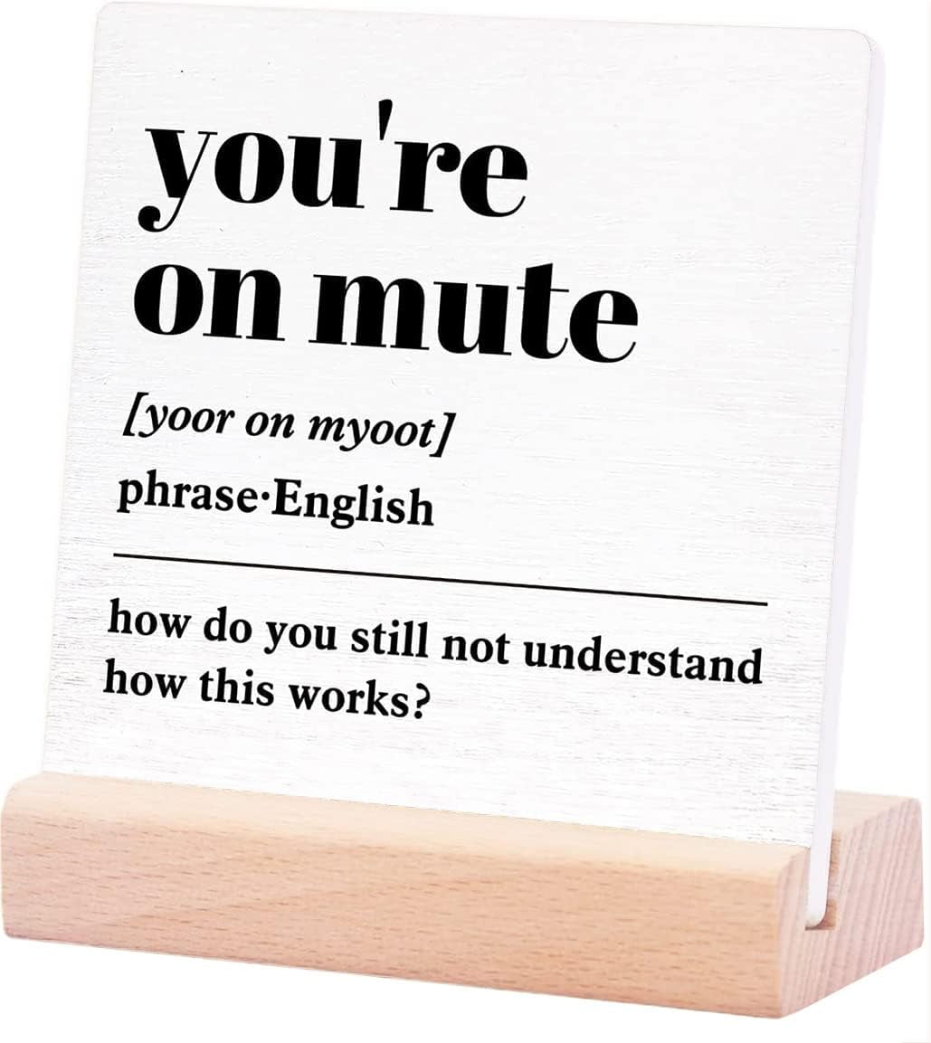 Funny You're On Mute Definition Ceramic Table Sign Plaque Tabletop Sign ...