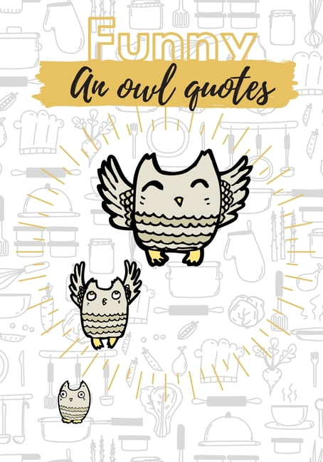 Funny an owl quotes: Funny an owl quotes: Book/Journal to Write in for ...
