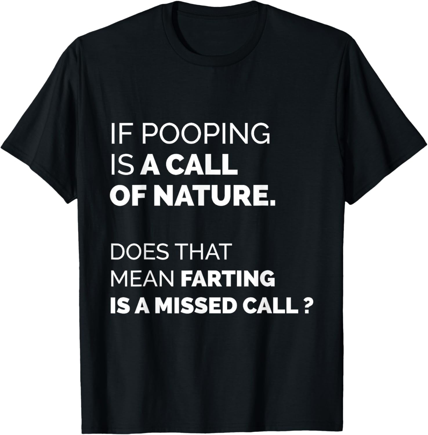 Funny and Sarcastic If pooping is a call of nature T-Shirt T-Shirt ...