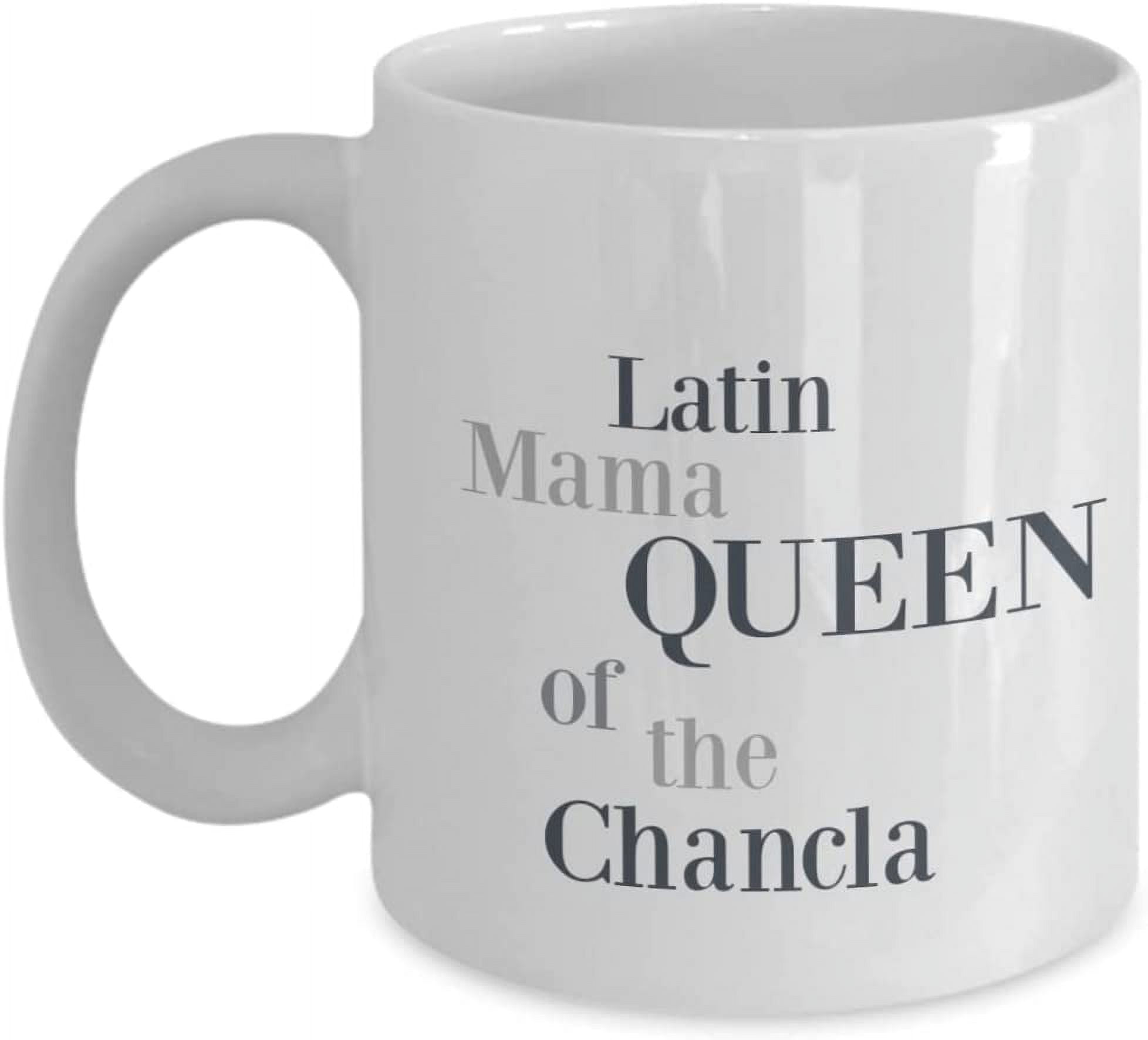 Funny coffee/tea mug, gift/present, latin mama queen of the chancla ...