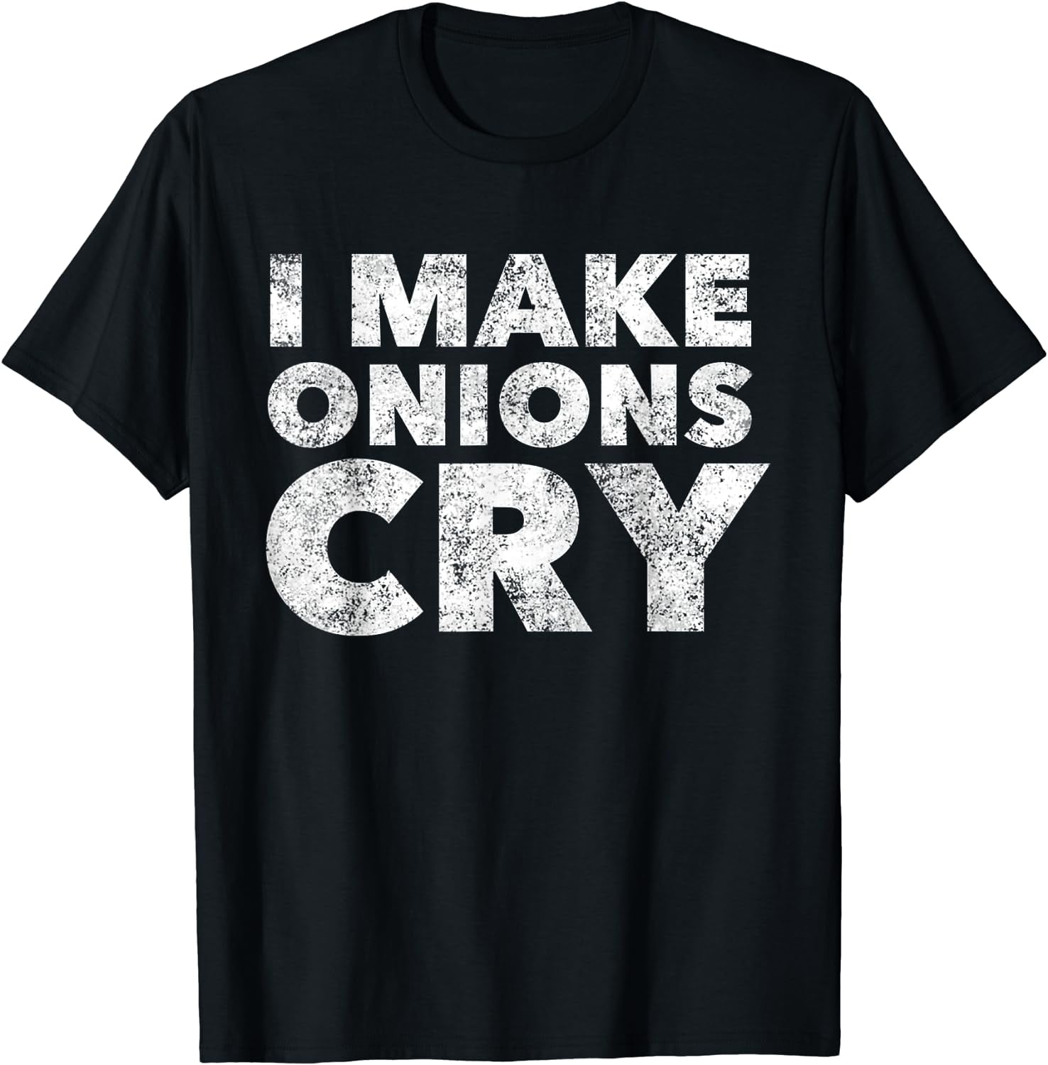 Funny cook T shirt i make onions cry culinary gift idea T-Shirt Black ...