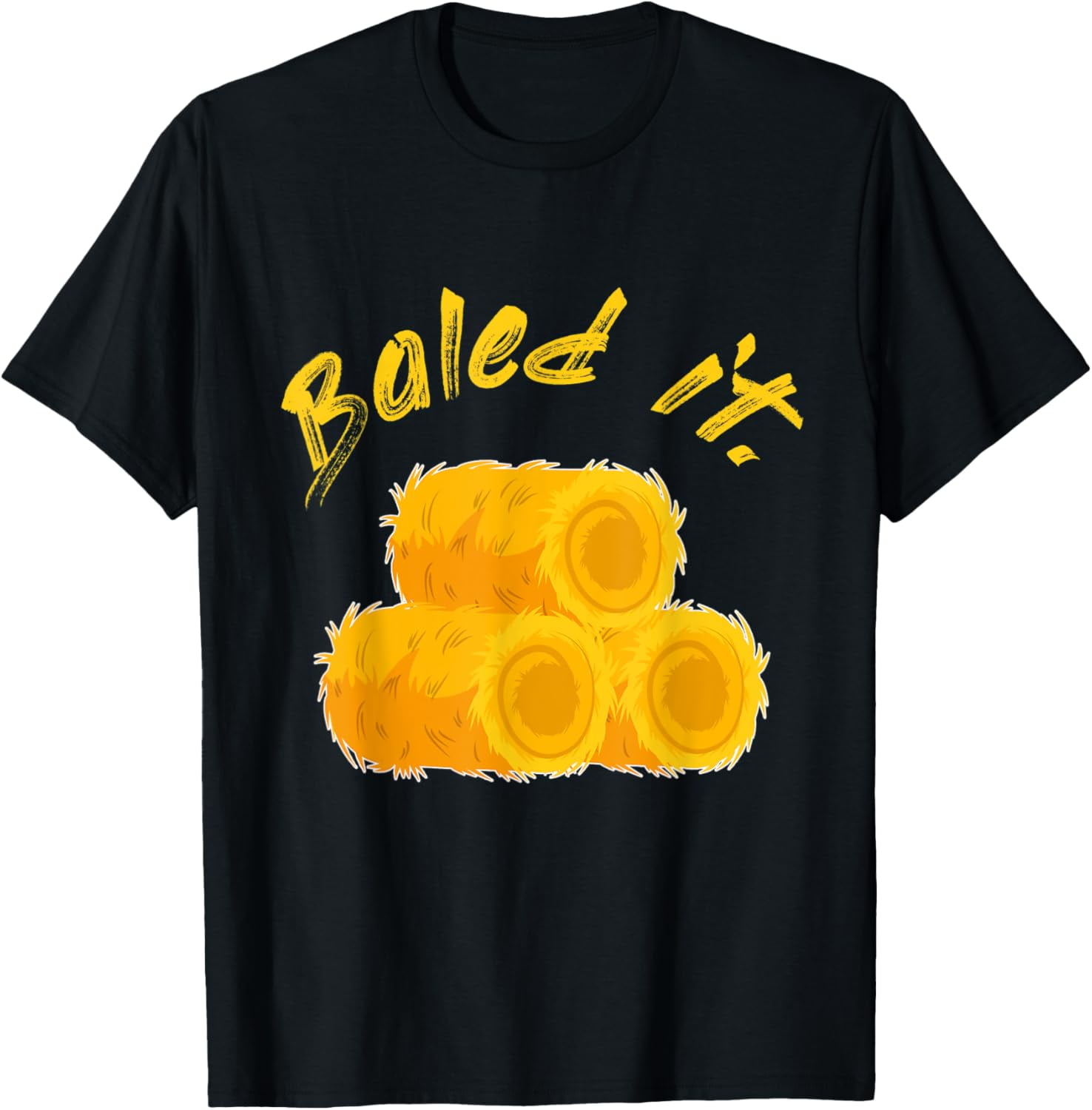 Funny farmer Baled It. Farm Joke Hay Bale Pun Funny Farming T-Shirt ...