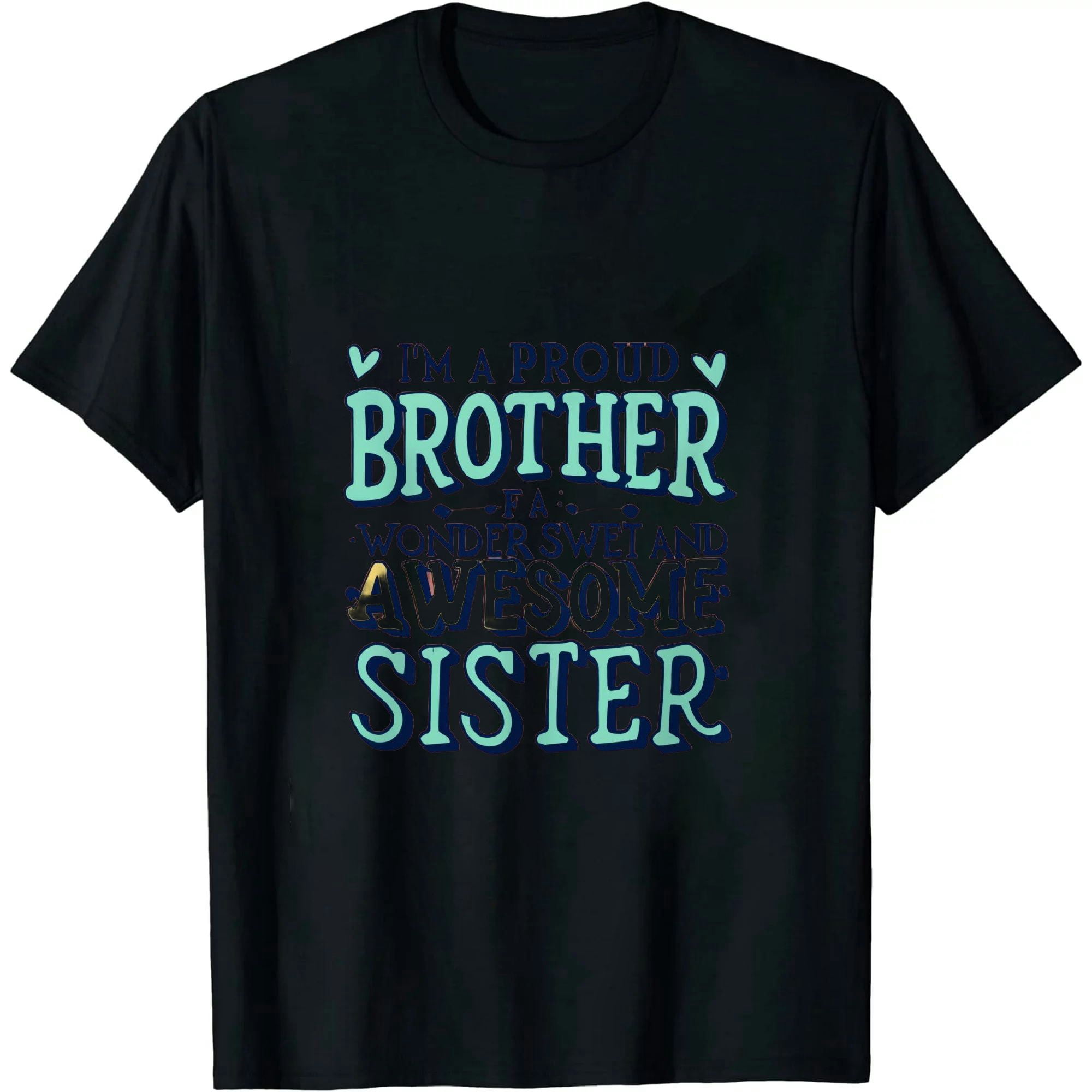 Funny for Brother of the Great Sister Birthday Clothing T-Shirt ...