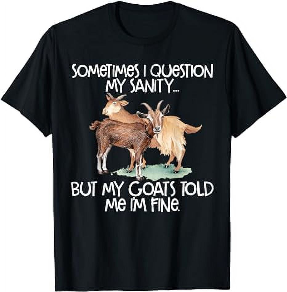 Funny goat tee for crazy people who speak with goats T-Shirt - Walmart.com