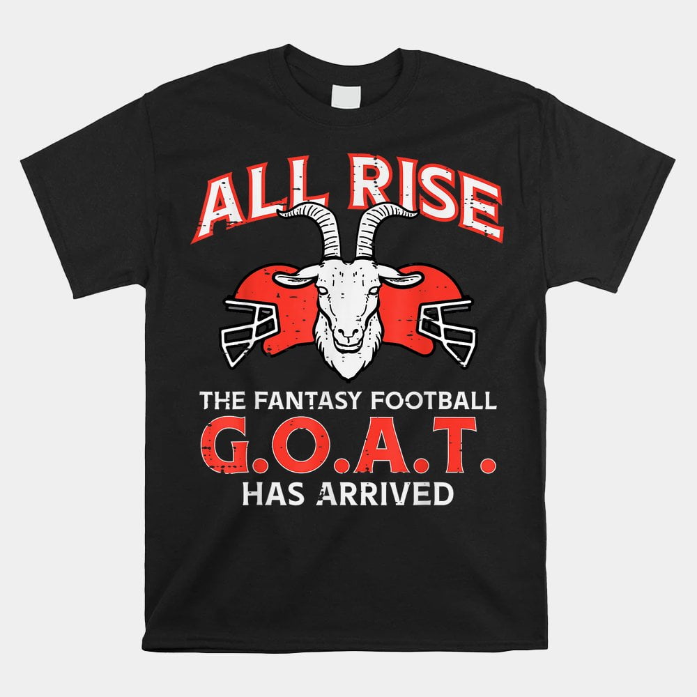 Funny graphic print and letters, All Rise The Fantasy Football Goat Has ...