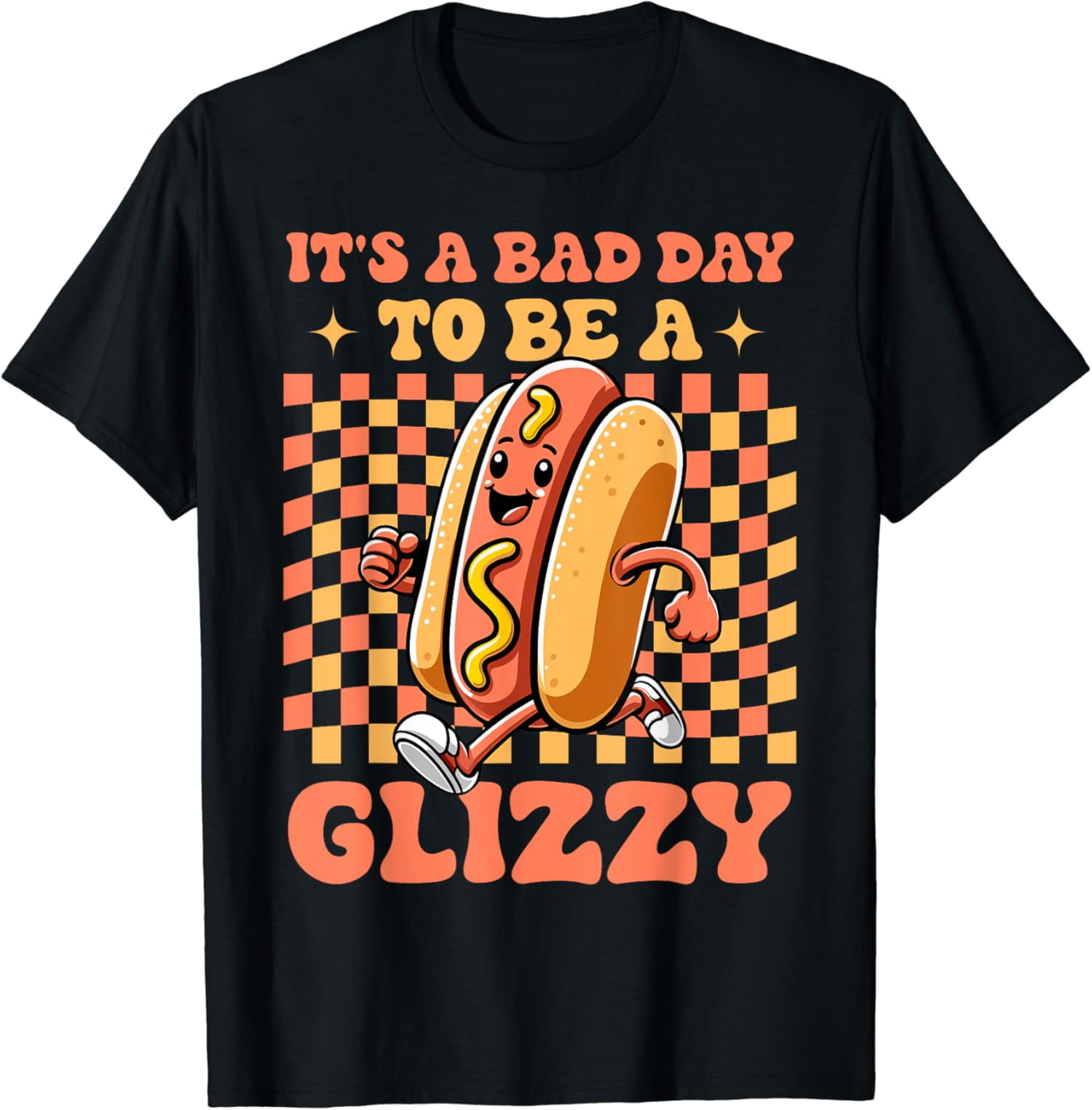 Funny groovy It's a bad day to be a glizzy hot dogs humor T-Shirt ...