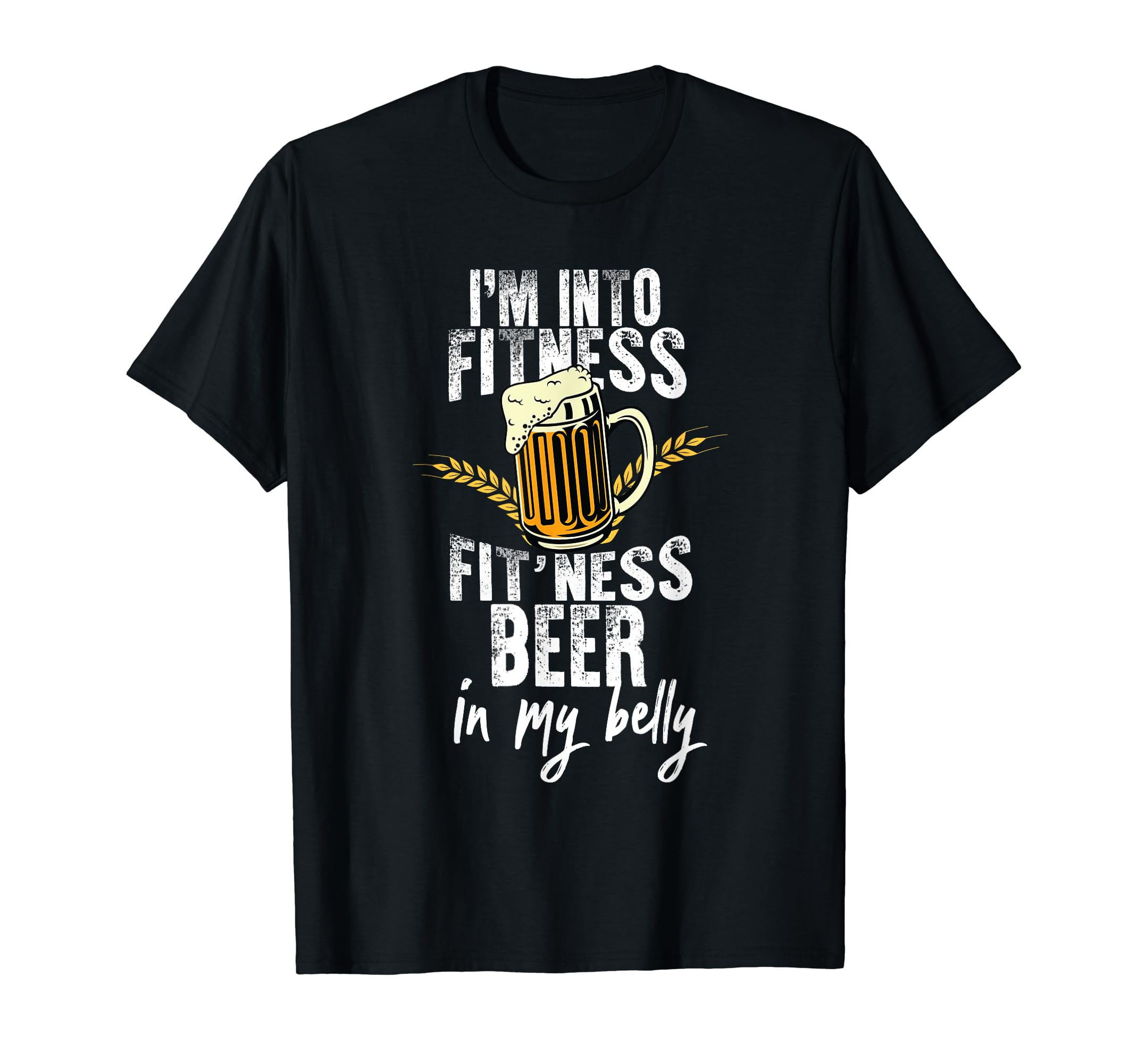 Funny i'm into fitness fit'ness beer in my belly Workout Gym T-Shirt - Walmart.com