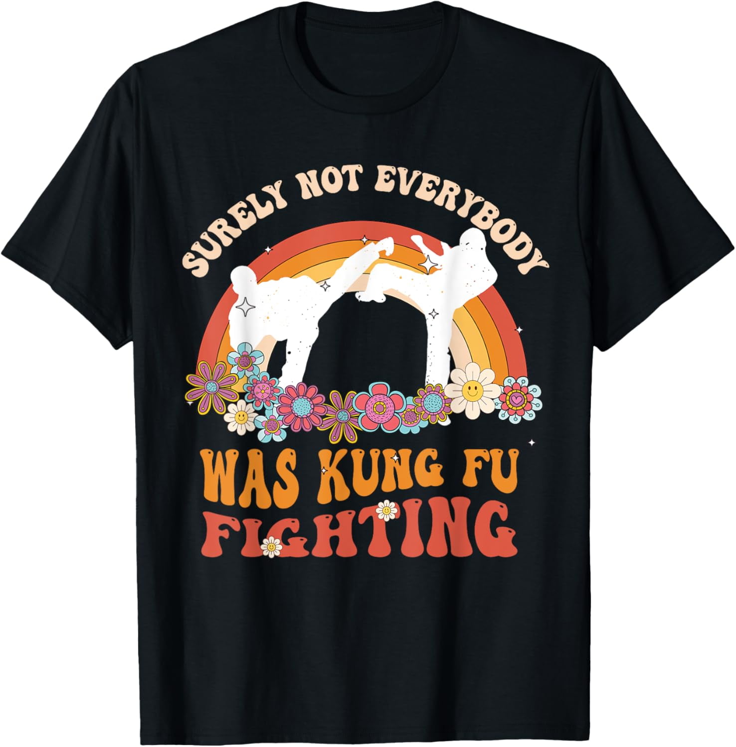 Funny kung Fu meme Surely Not Everybody Was Kung Fu Fighting T-Shirt ...