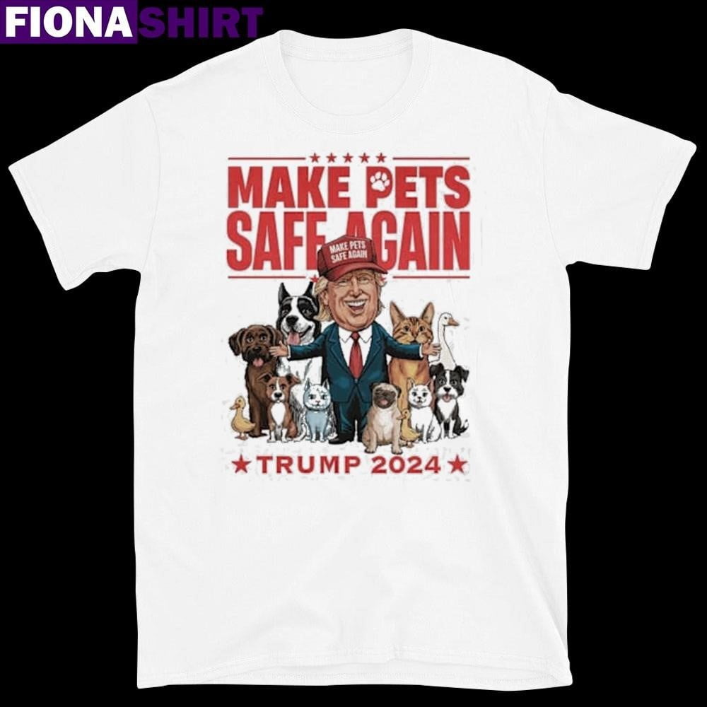Funny-make-pets-safe-again-trump-2024-vote-for-trump-shirt - Walmart.com