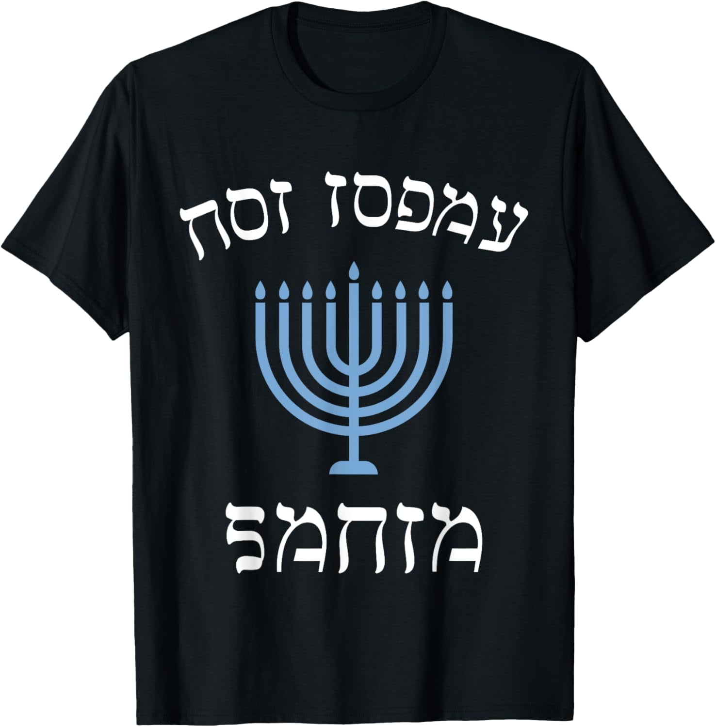 Funny not today santa with menorah for jewish hanukkah xmas T-Shirt ...