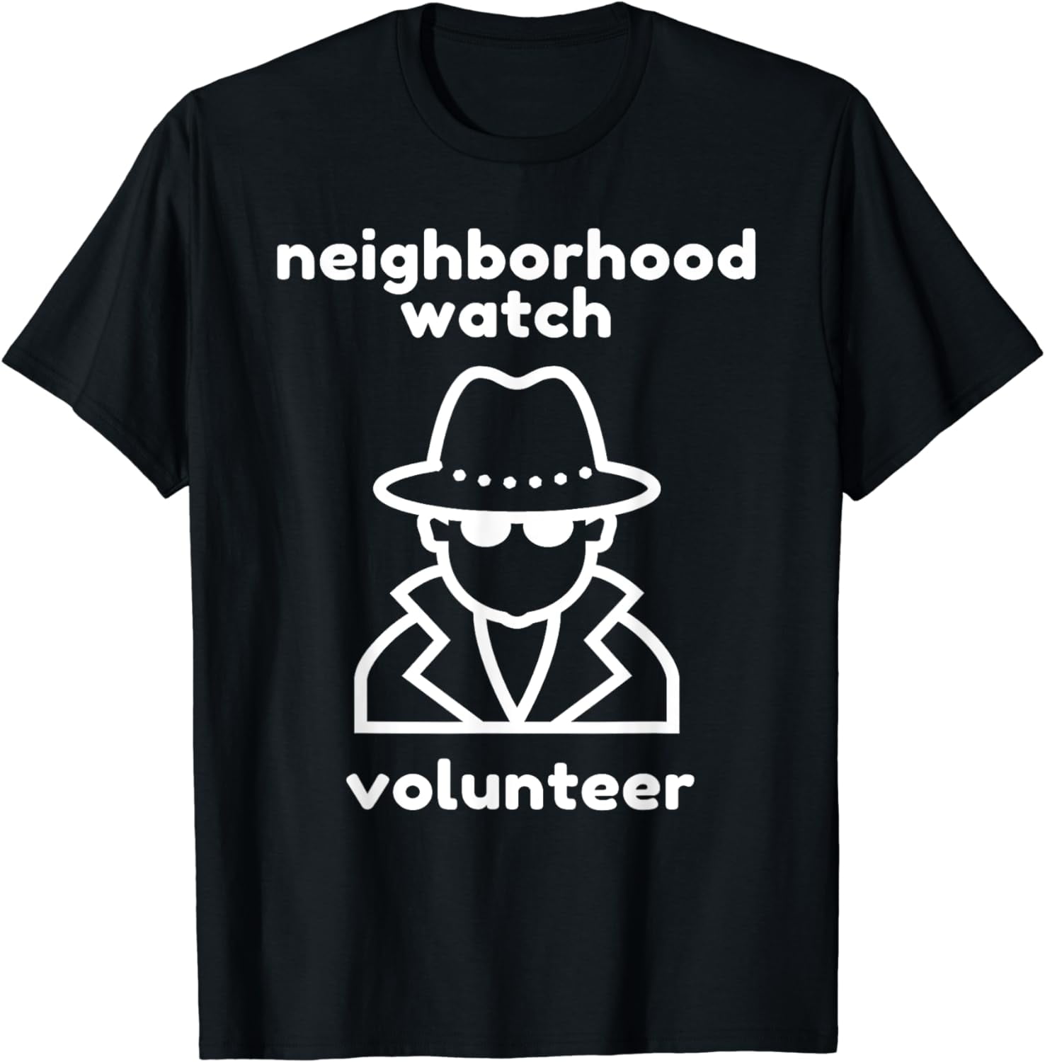Funny or Serious Neighborhood Watch Volunteer T-Shirt - Walmart.com