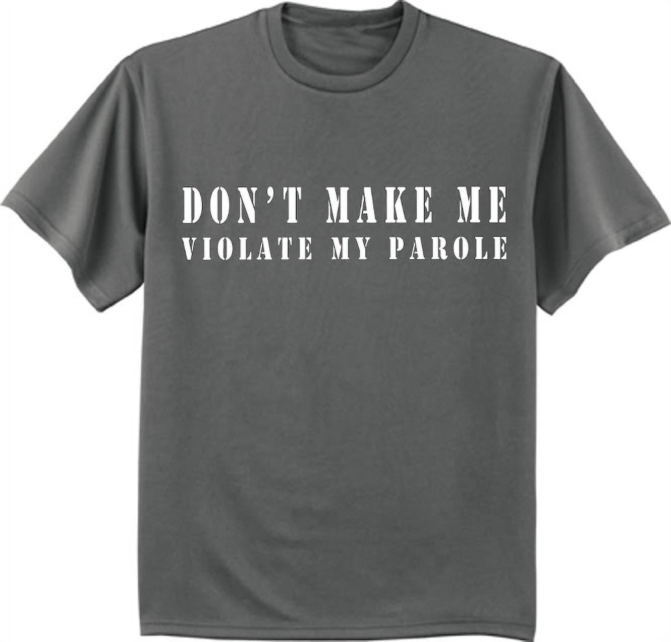 Funny parole t-shirt graphic tee for men - Walmart.com