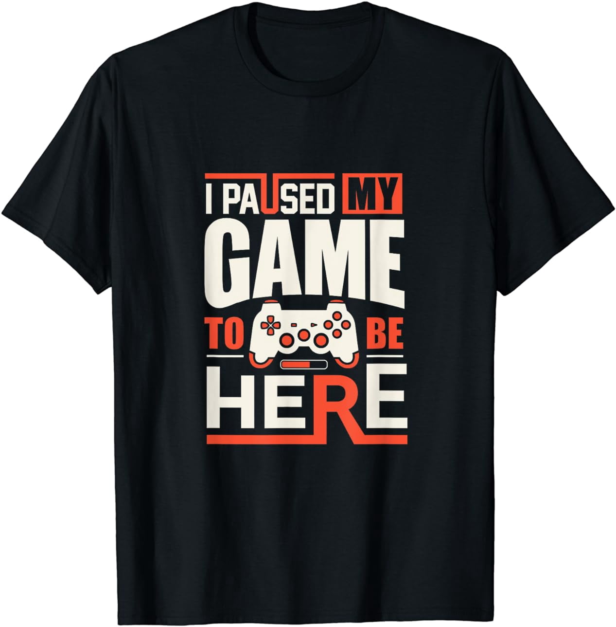 Funny retro gamer saying - I Paused My Game to Be Here T T-Shirt ...