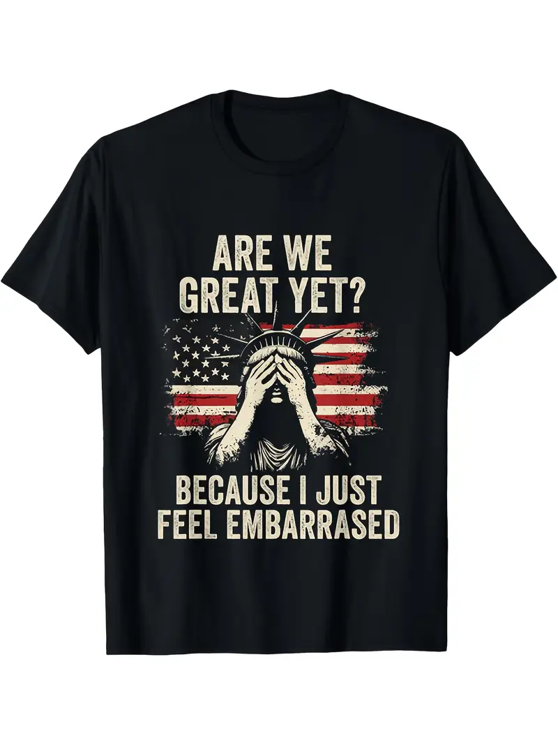 Funny slogan themed T-shirt - "Are we great? I'm just embarrassed ...