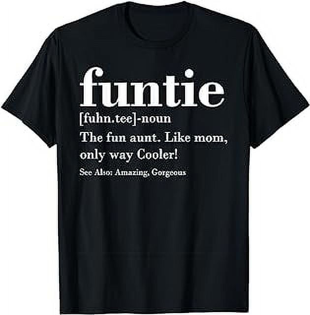 Funtie Fuhn.tee The Fun Aunt Amazing Gorgeous T-Shirt - Walmart.com
