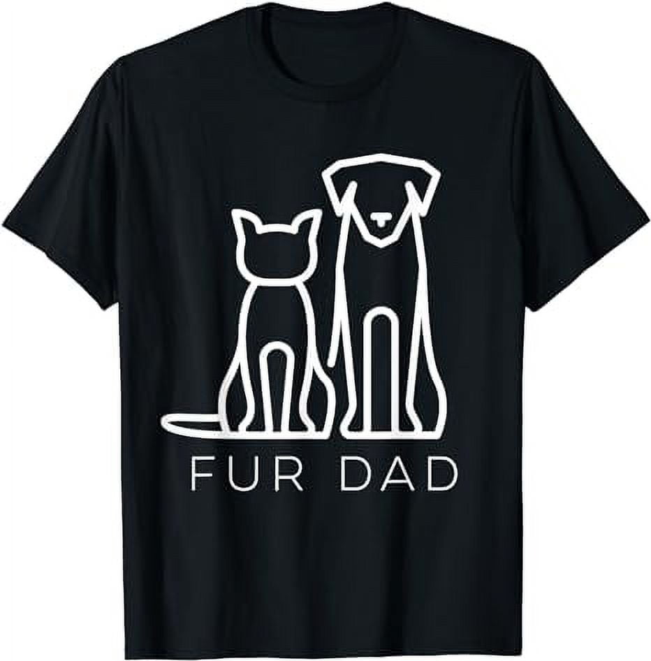 Fur Dad Pet Lover Cat Dog Dad Husband Funny Fathers Day Wife T-Shirt ...