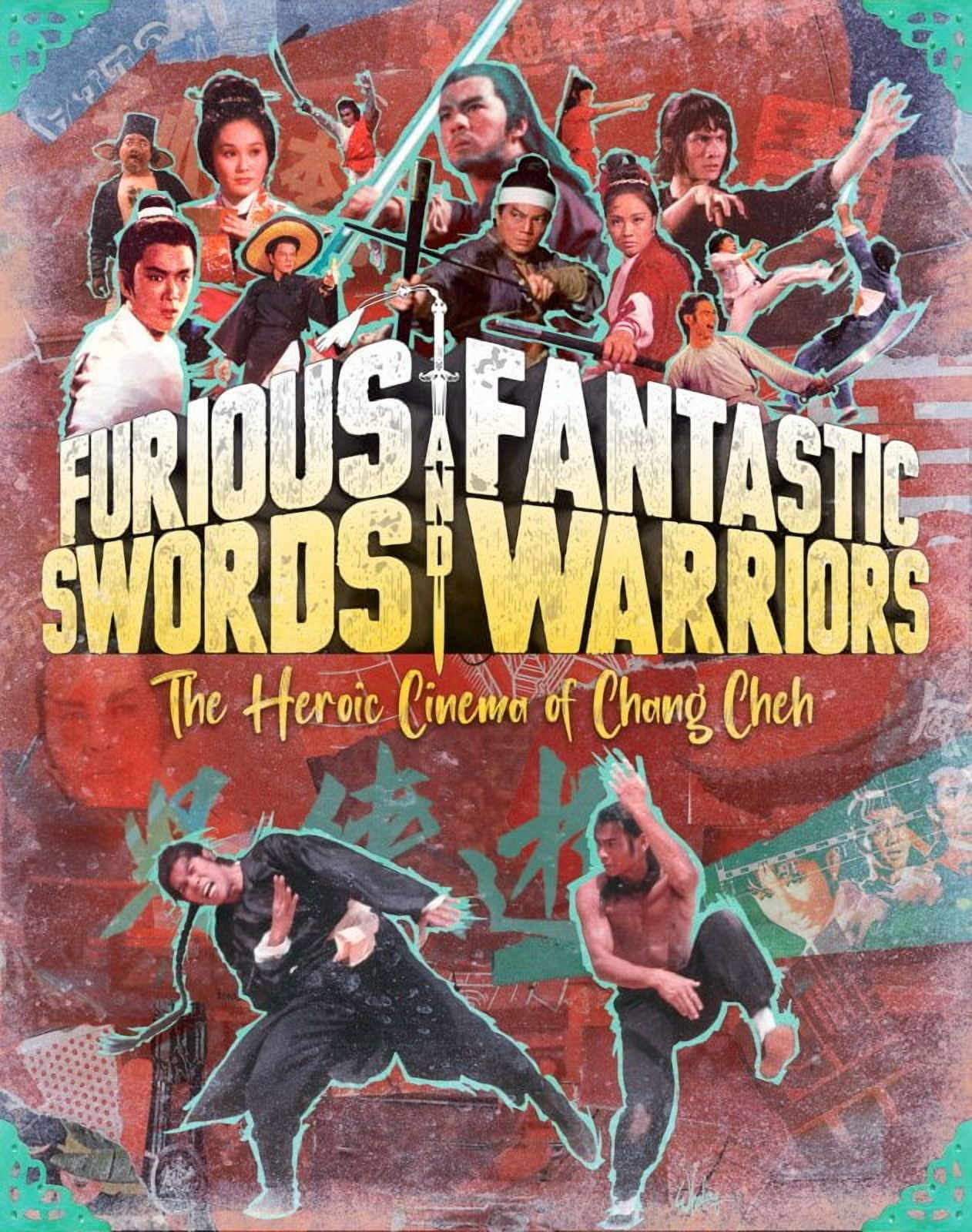 Furious Swords And Fantastic Warriors: The Heroic Cinema Of Chang Cheh [5-Disc Limited Edition ...