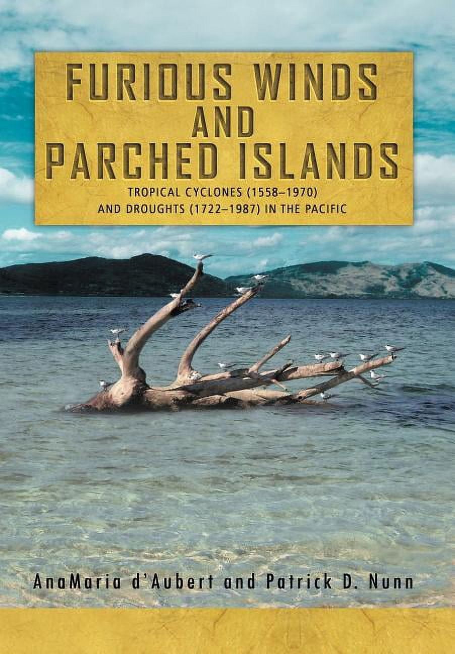 Furious Winds and Parched Islands : Tropical Cyclones (1558?1970) and ...