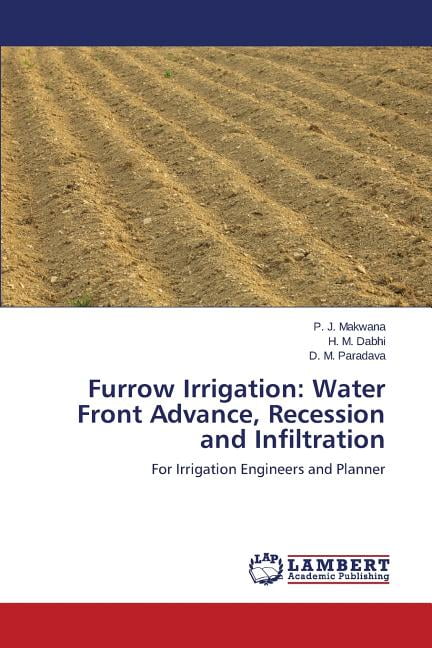 Furrow Irrigation: Water Front Advance, Recession and Infiltration ...