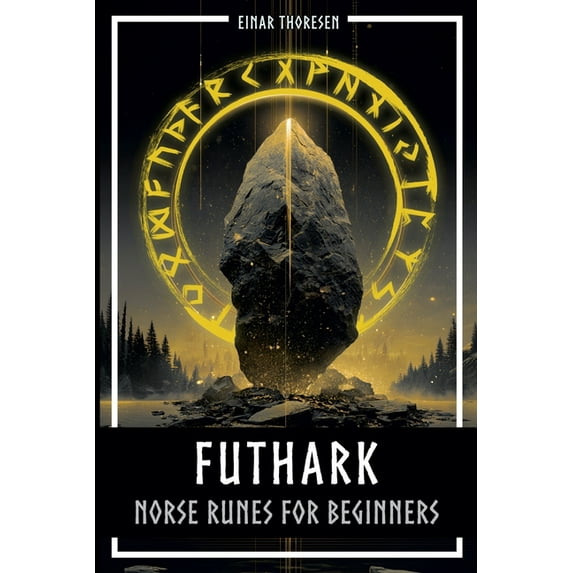 Futhark - Norse Runes for Beginners: Deciphering the language of the ...