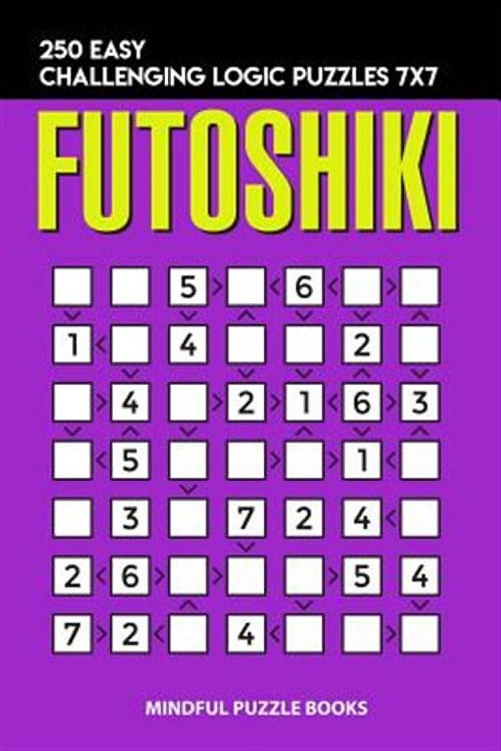 Futoshiki: 250 Easy Challenging Logic Puzzles 7x7 - Walmart.com