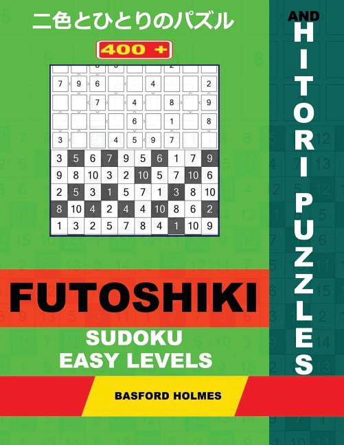 Futoshiki and Hitori Puzzles 400 Futoshiki sudoku and Hitori puzzles ...