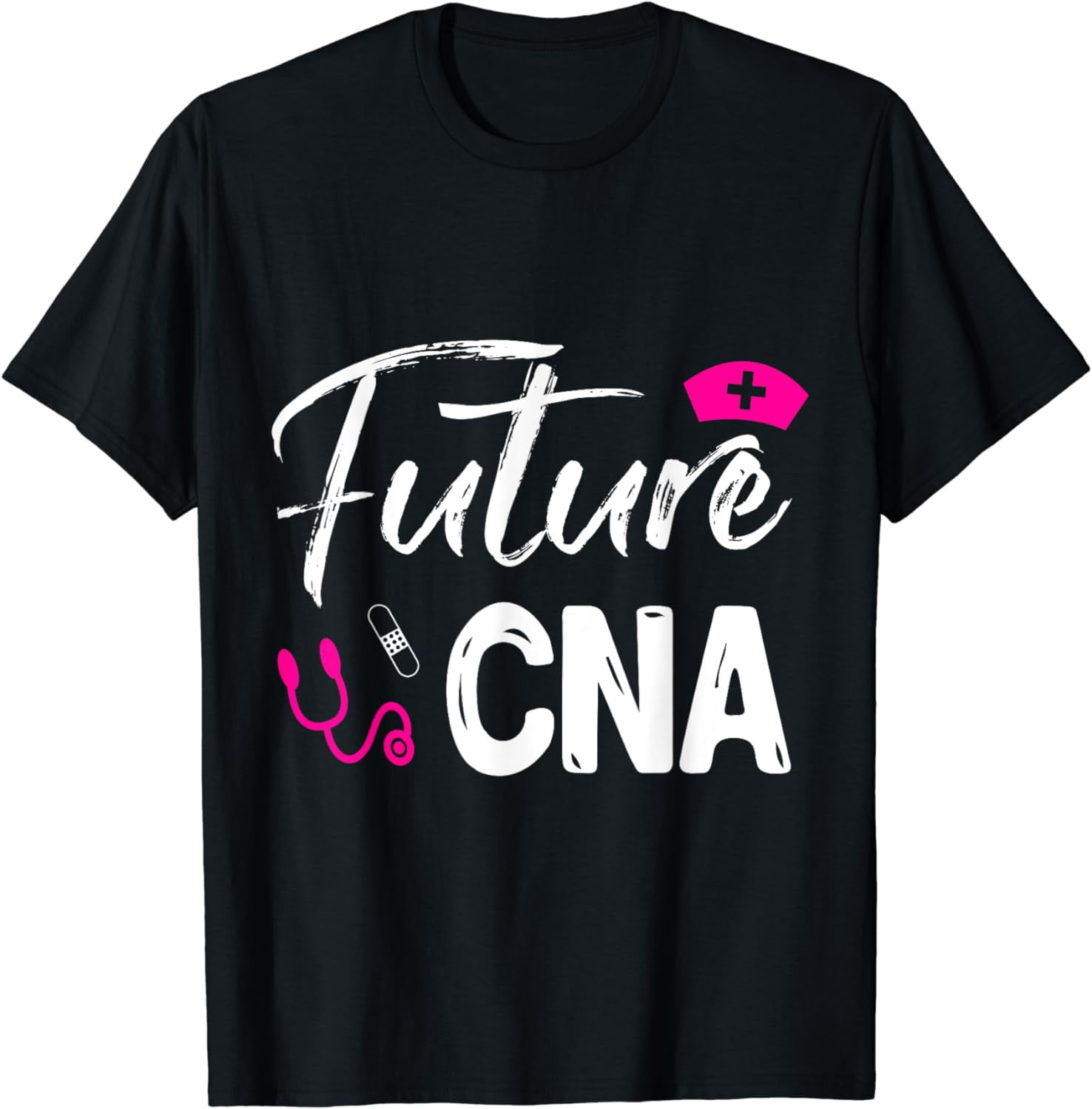 Future CNA Nurse Gift Funny Certified Nursing Assistant T-Shirt ...