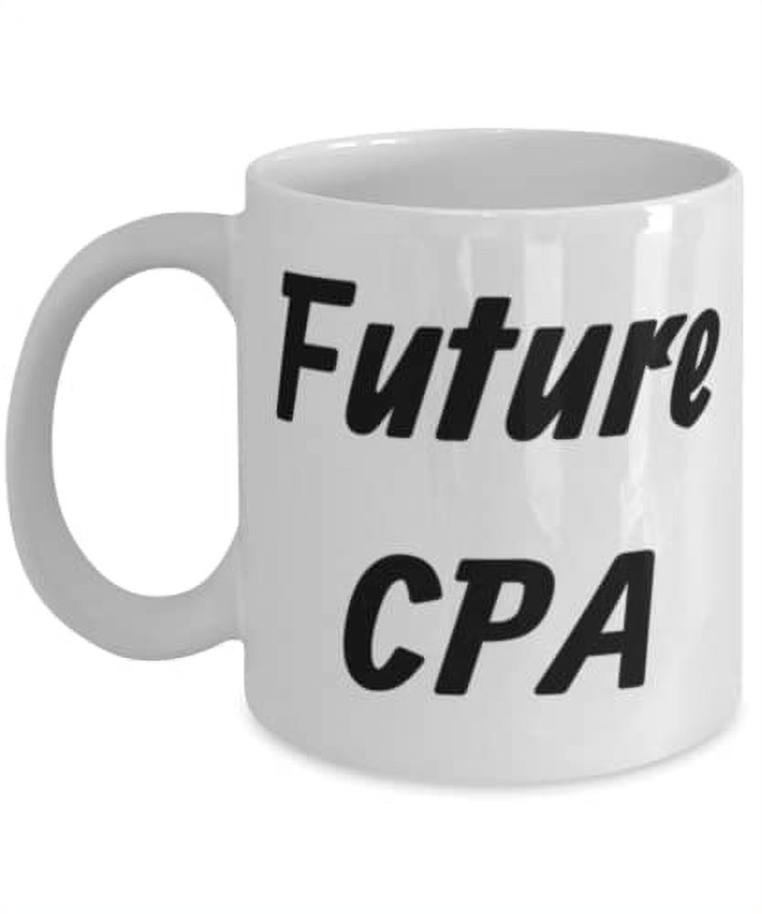 Future CPA 15oz Mug, CPA Cup, Gag Gifts For CPA, Best friends mug ...