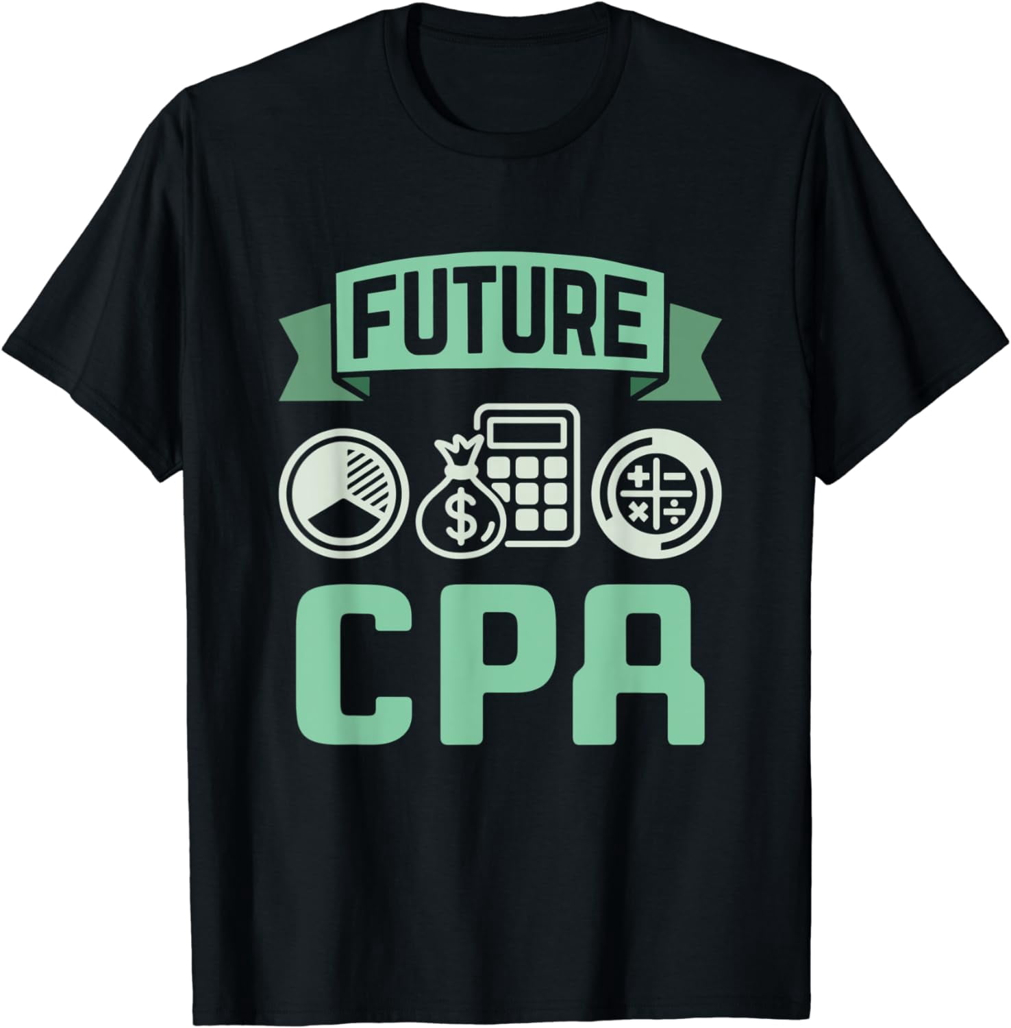 Future CPA Certified Public Accountant Accounting Graduation T-Shirt ...